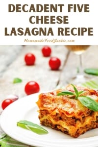 5 Cheese Homemade Lasagna | Homemade Food Junkie