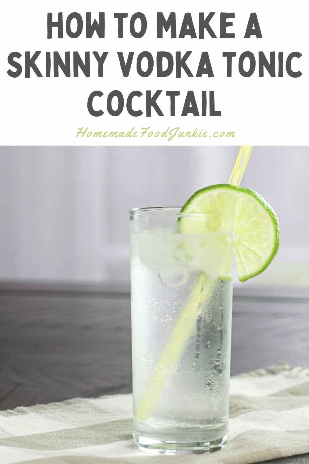 Vodka Tonic Recipe | Homemade Food Junkie