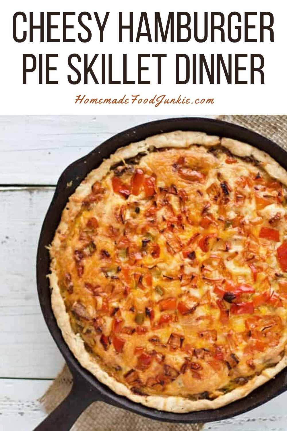 Cheesy Hamburger Pie Recipe-Easy One Skillet Dinner | Homemade Food Junkie