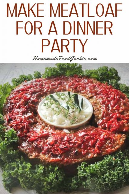 Meatloaf for a Dinner Party | Homemade Food Junkie