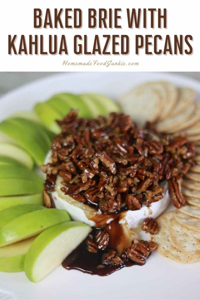 Easy Baked Brie Recipe with Kahlua Glazed Pecans | Homemade Food Junkie